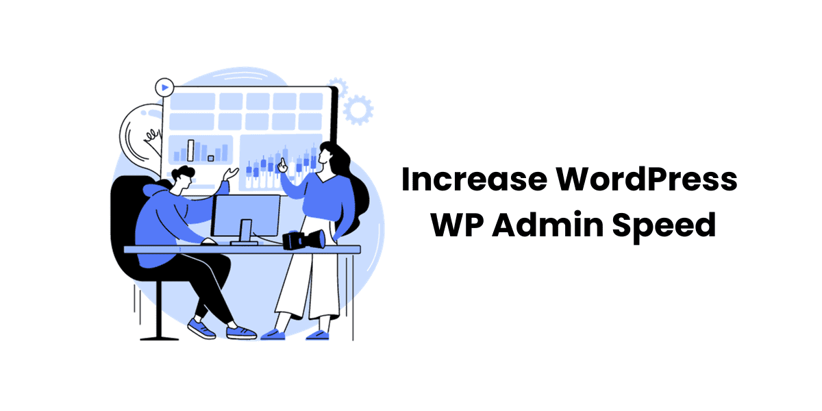 Effortless Tips to Speed Up WordPress Admin Panel