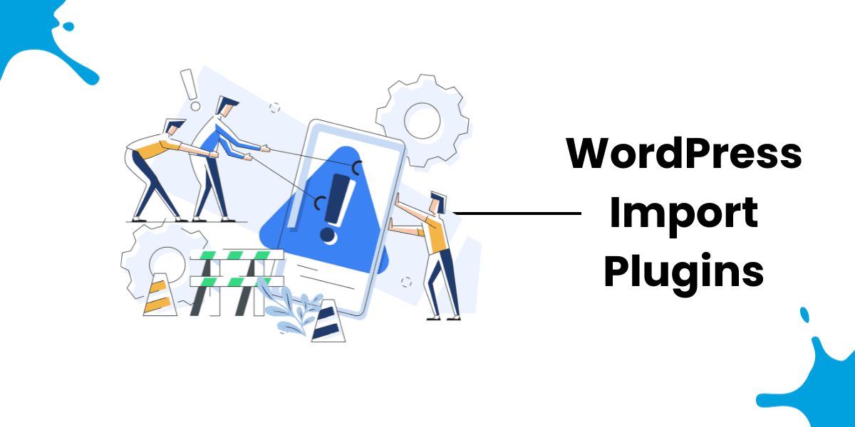 Best WordPress Import Plugins for Content Migration in 2024