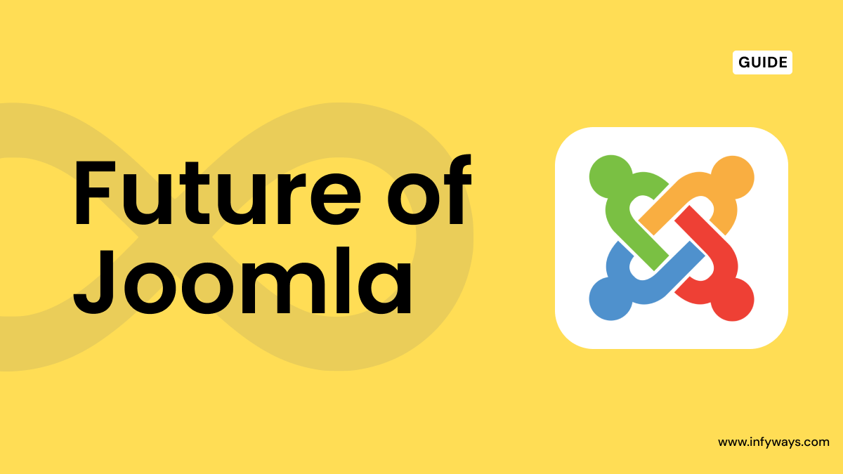 What is the Future of Joomla? - Why It’s Still a Powerful CMS